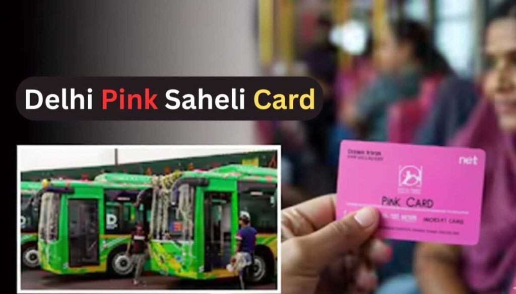 Delhi Pink Saheli Card 2025 - Registration Online – Free Women Bus ...