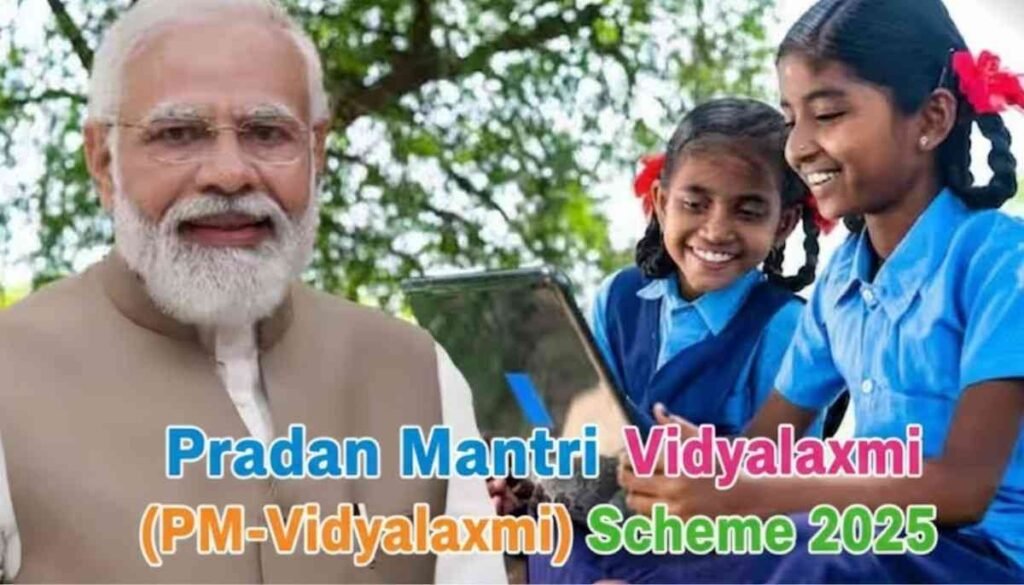 Pradhan Mantri Vidyalaxmi (PM-Vidyalaxmi) Scheme 2025: Apply Online For ...